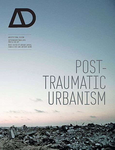Post-Traumatic Urbanism: An Architectural Design monograph | ArchitectureAu