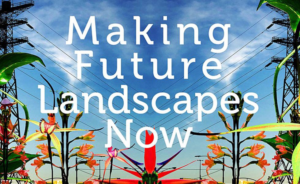 Making Future Landscapes Now | ArchitectureAU